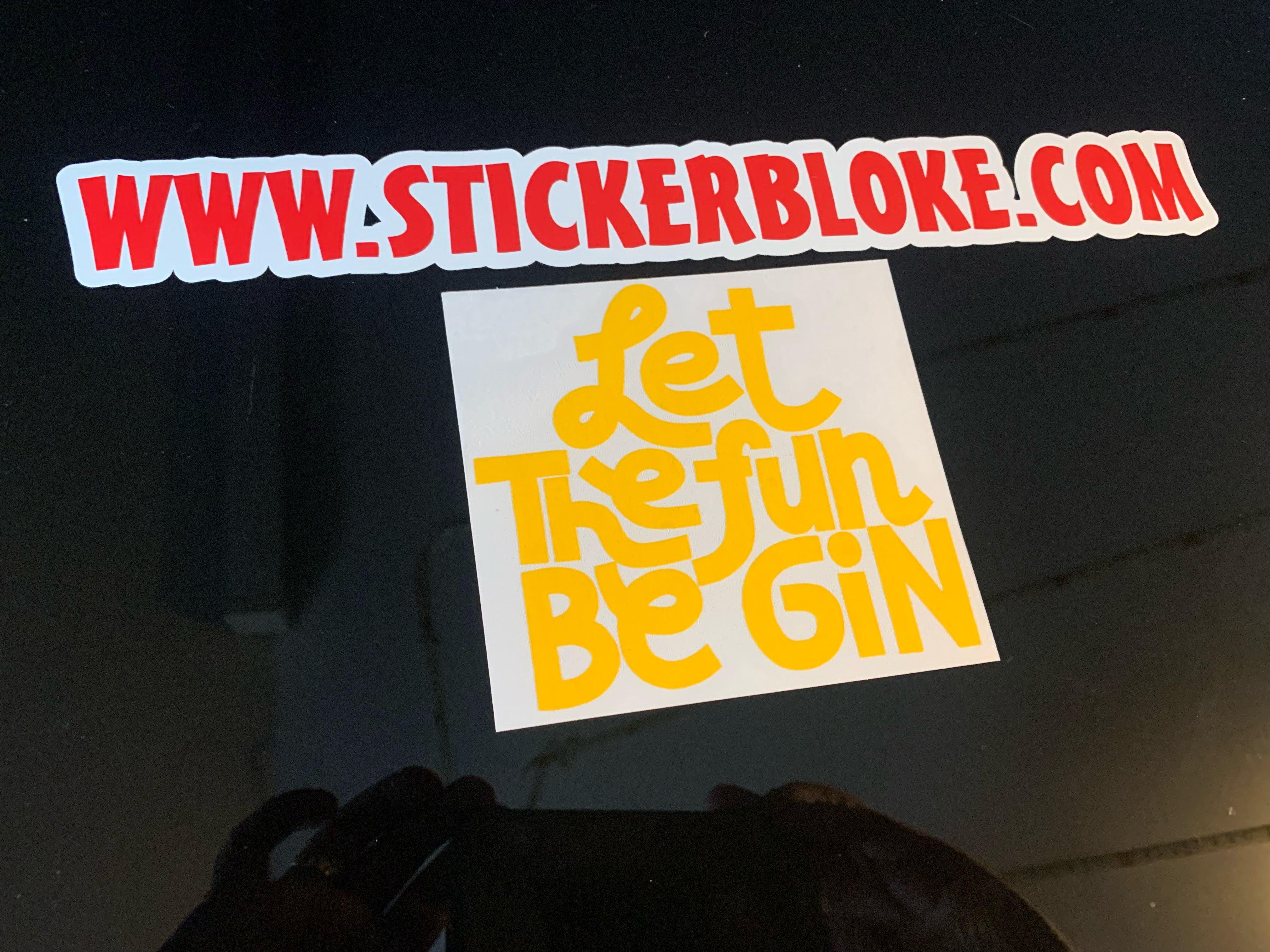 LET THE FUN BE GIN STICKER – STICKERBLOKE