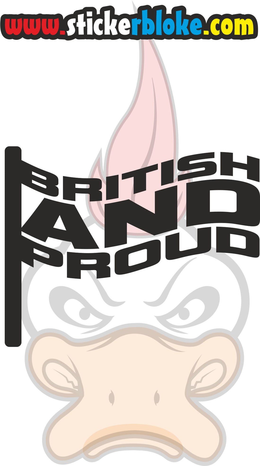 BRITISH AND PROUD – STICKERBLOKE
