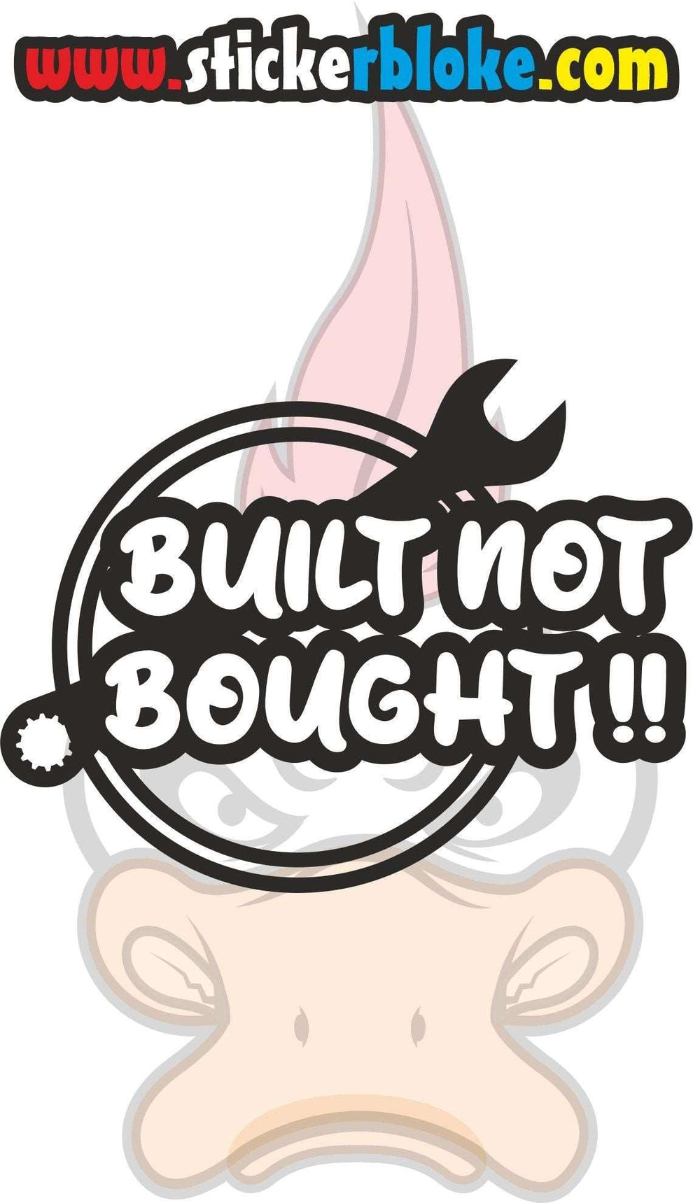 BUILT NOT BOUGHT – STICKERBLOKE