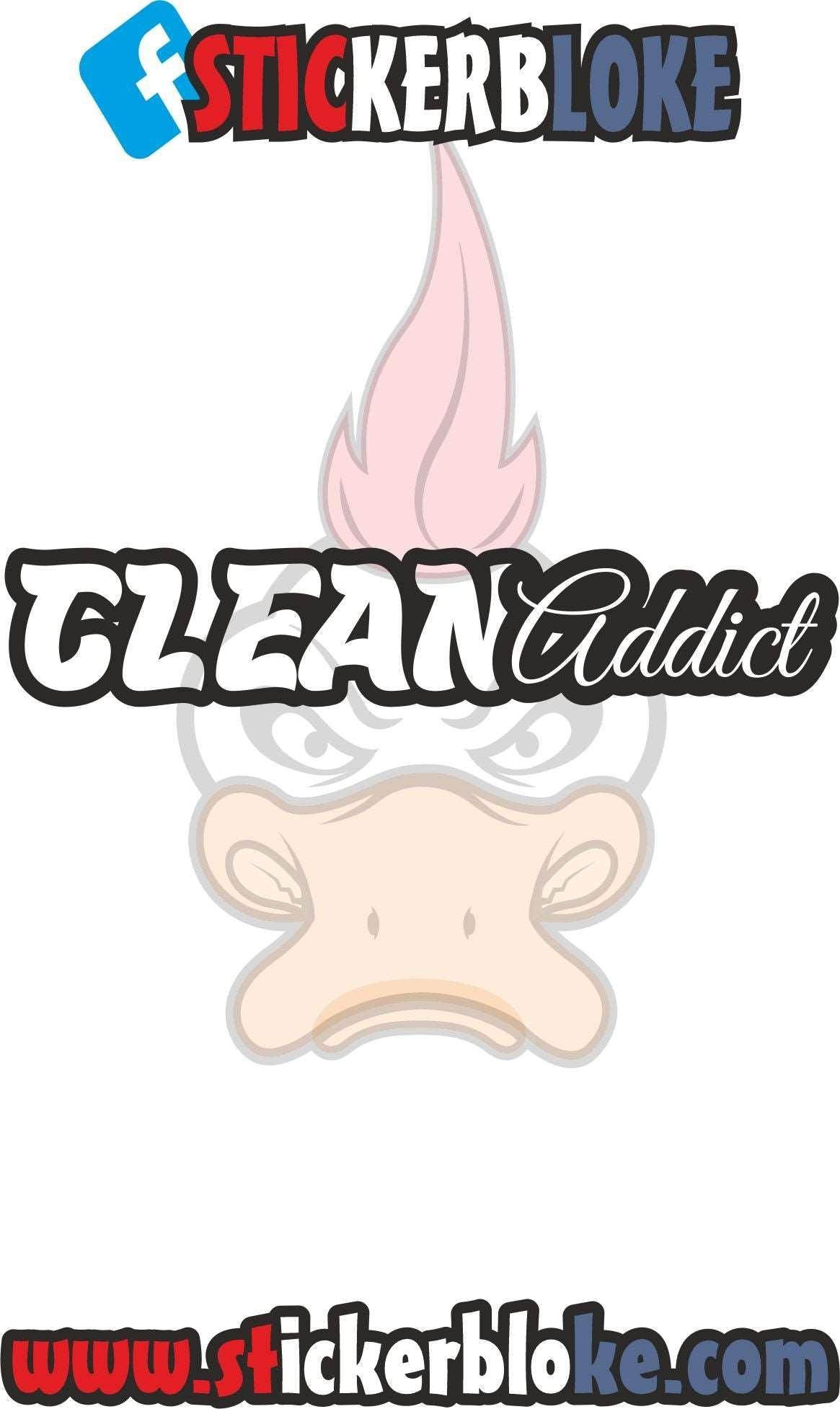 CLEAN ADDICT STICKER – STICKERBLOKE