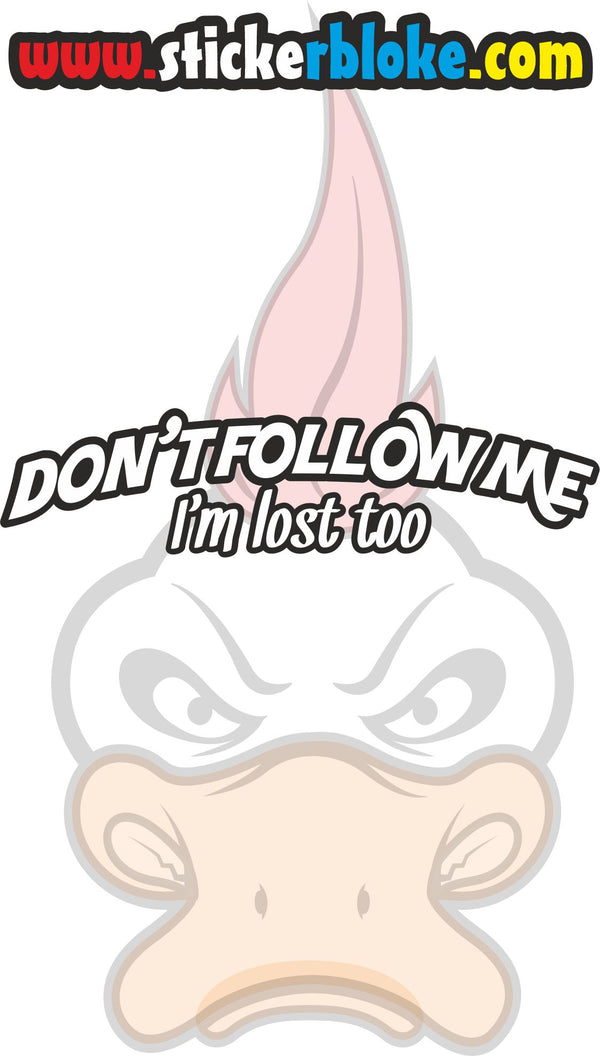 DONT FOLLOW ME IM LOST TOO WORDING STICKER – STICKERBLOKE