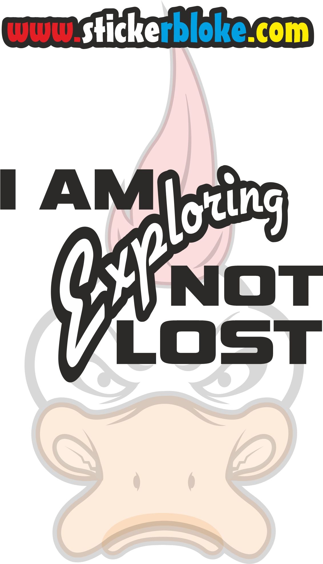 I AM EXPLORING NOT LOST STICKER – STICKERBLOKE