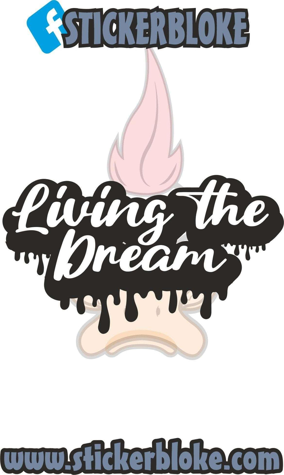 LIVING THE DREAM DRIP STYLE STICKER – STICKERBLOKE