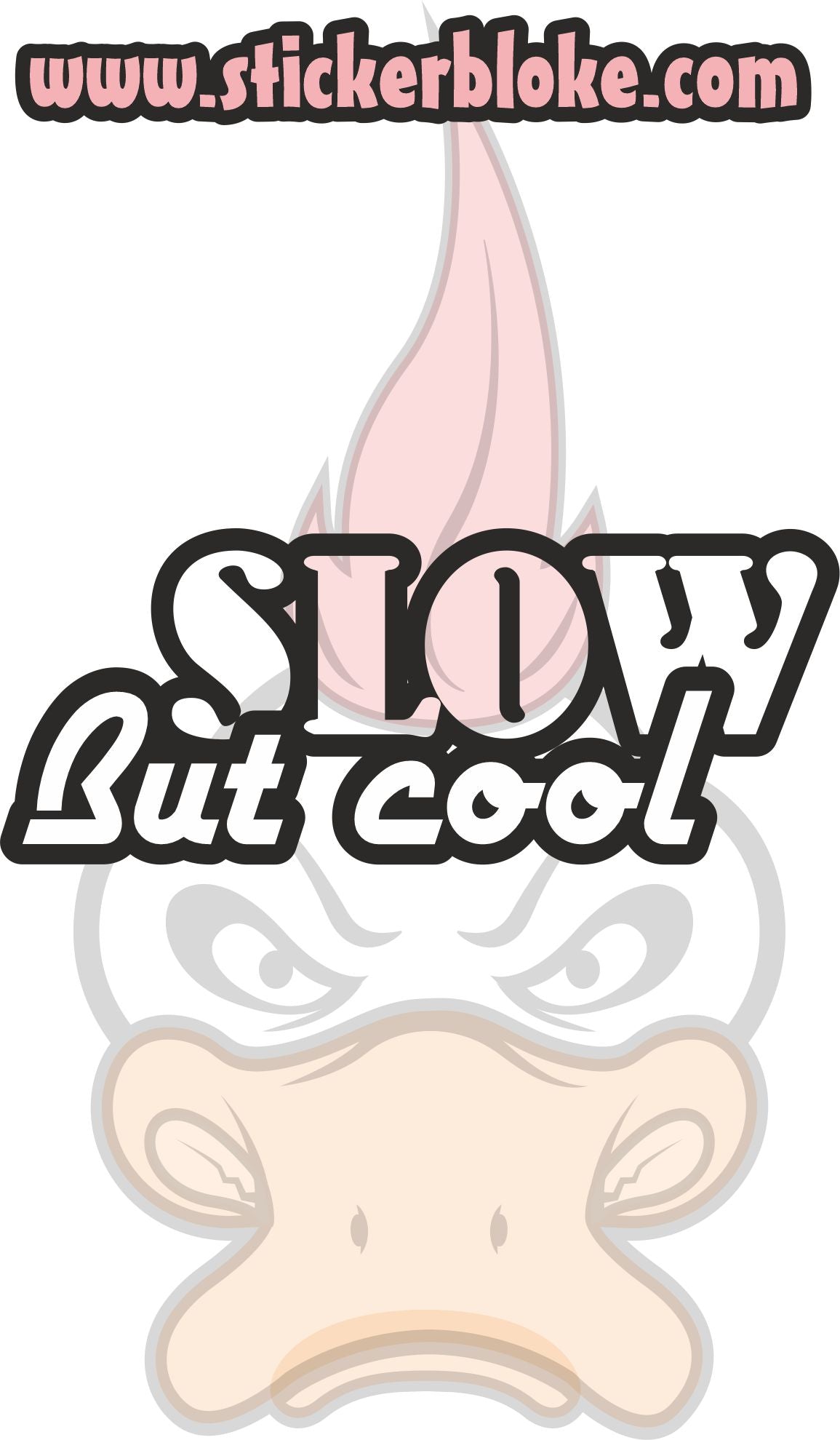 SLOW BUT COOL STICKER – STICKERBLOKE