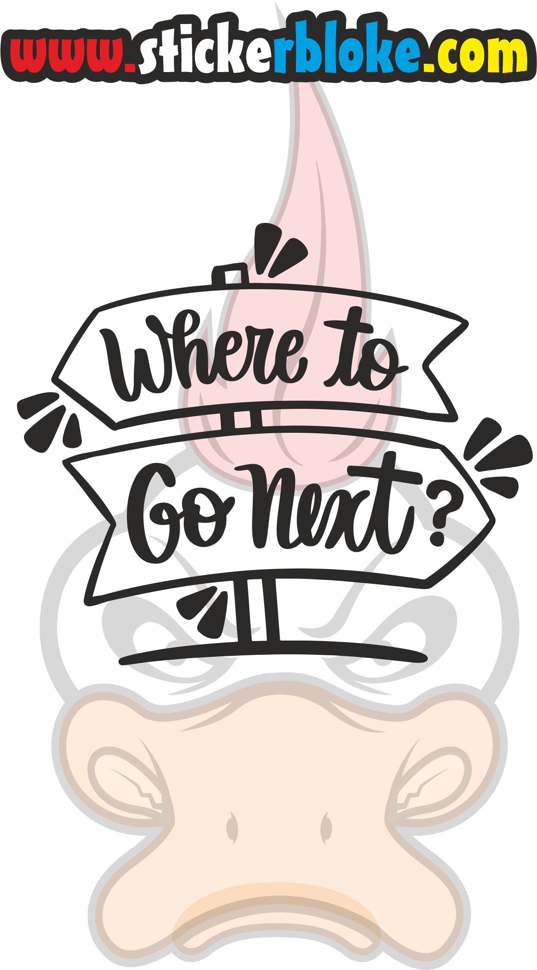 WHERE TO GO NEXT – STICKERBLOKE